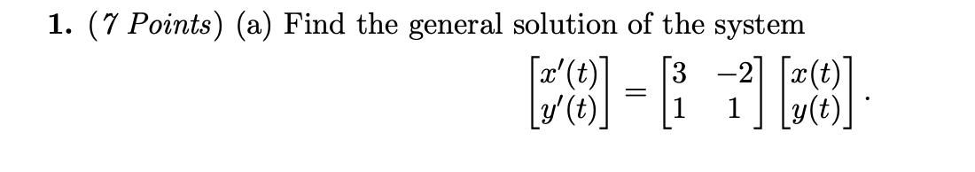 Solved 1. (7 Points) (a) Find the general solution of the | Chegg.com