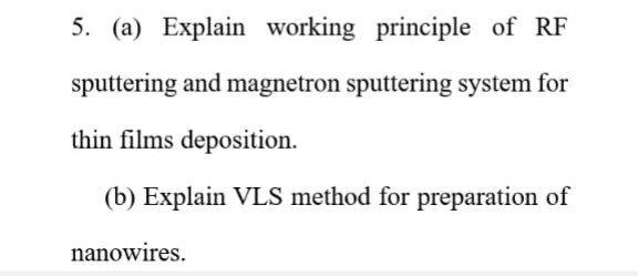Solved 5. (a) Explain working principle of RF sputtering and | Chegg.com