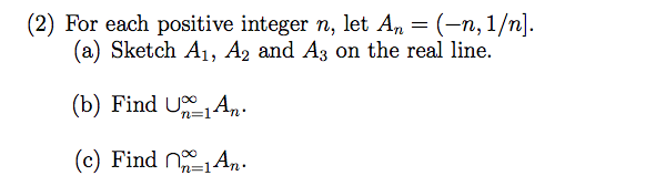Solved (2) For each positive integer n, let An = (-n, 1/n). | Chegg.com