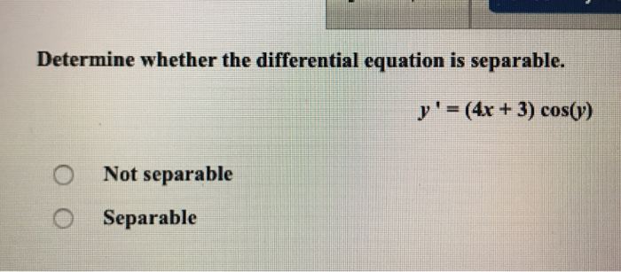 Solved Determine If The Differential Equation Is Separable