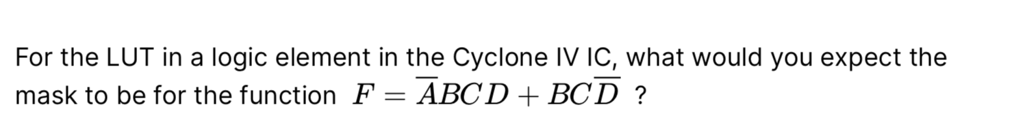 Solved For The Lut In A Logic Element In The Cyclone Iv Ic