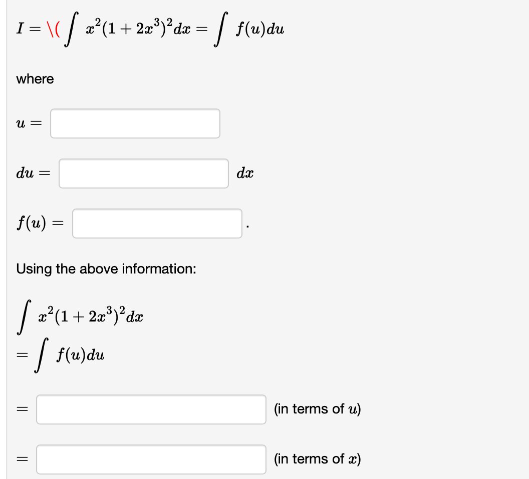 Solved I=\(∫x2(1+2x3)2dx=∫f(u)du where u= du=dx f(u)= Using | Chegg.com