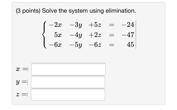 Solved Solve the system using elimination. {-2x -3y +5z = | Chegg.com