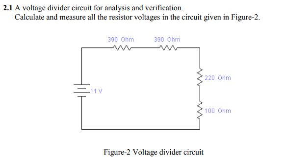 Solved 2.1 A voltage divider circuit for analysis and | Chegg.com