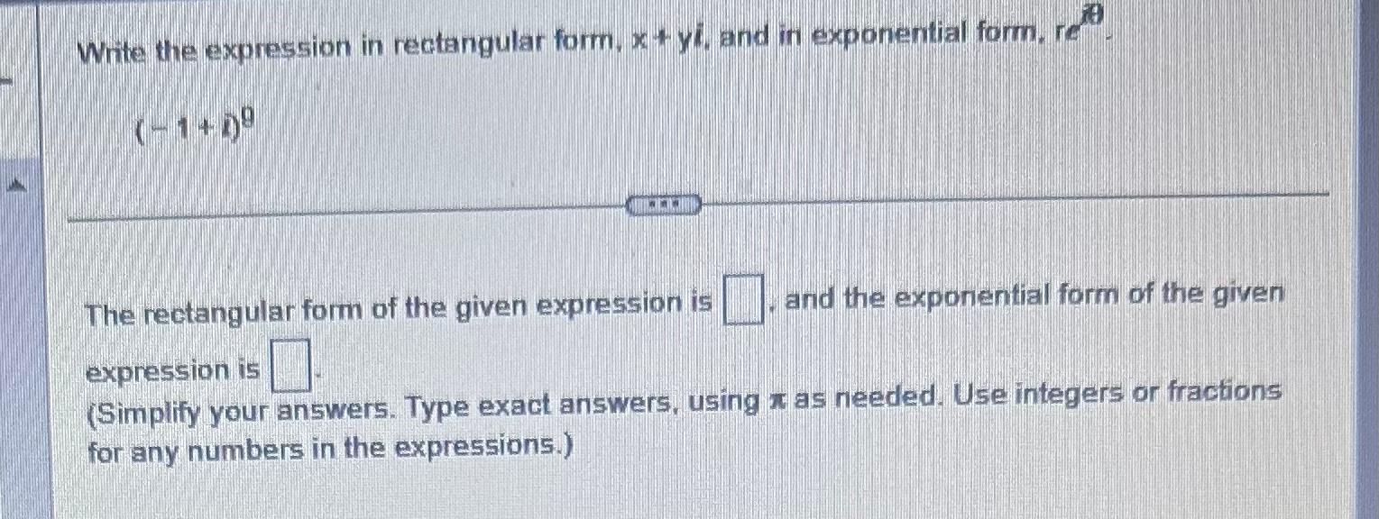 Solved Write the expression in rectangular form, x + yi, and | Chegg.com
