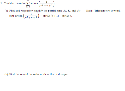 Solved 1 2. Consider the series Arctan 122 +n +1 (a) Find | Chegg.com