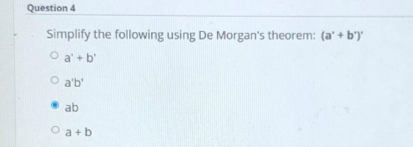 Solved Question 4 Simplify the following using De Morgan's | Chegg.com