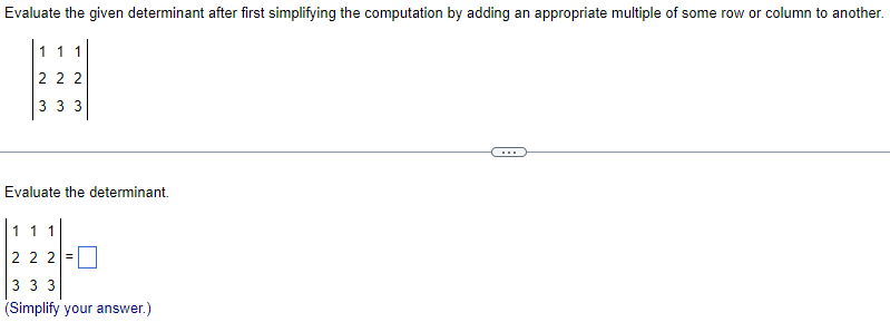 Solved Evaluate the given determinant after first | Chegg.com