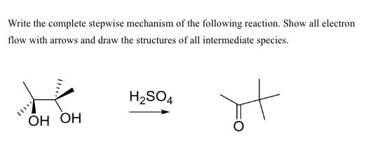 Solved Write the complete stepwise mechanism of the | Chegg.com