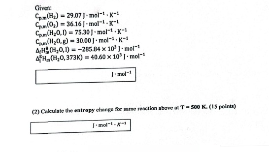 Solved Cp,m(H2)=29.07 J⋅mol−1⋅K−1Cp,m(O2)=36.16 | Chegg.com