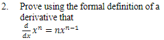 Solved 2. Prove using the formal definition of a derivative | Chegg.com