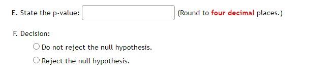 Solved E. State the p-value: (Round to four decimal places.) | Chegg.com