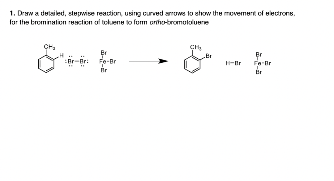 Solved 1. Draw a detailed, stepwise reaction, using curved | Chegg.com