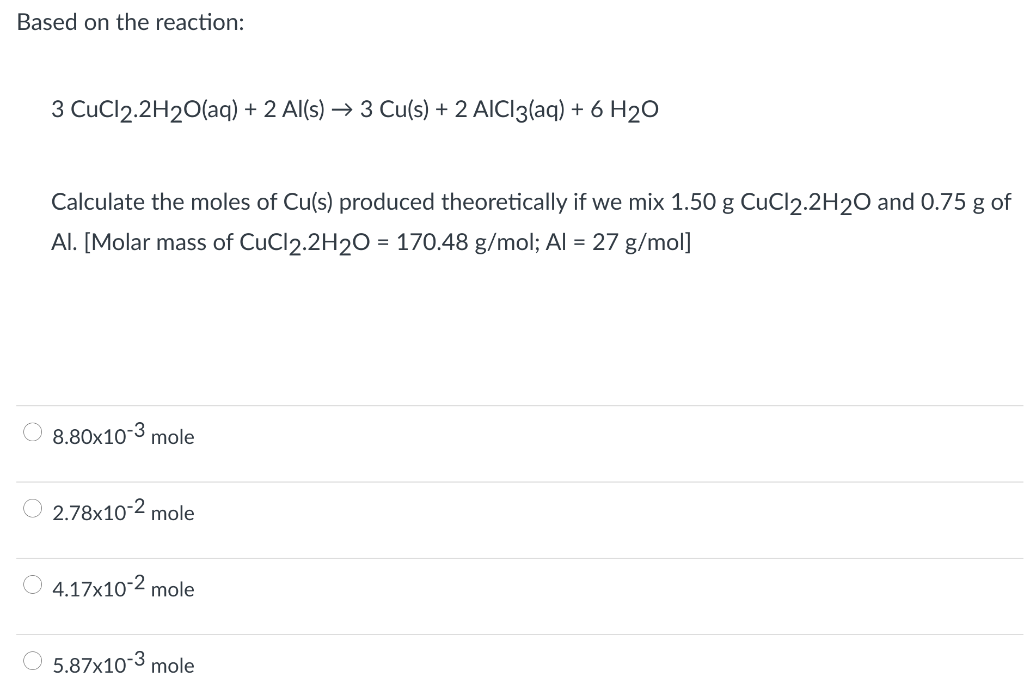 Solved Based on the reaction: 3 CuCl2.2H2O(aq) + 2 Al(s) → 3 | Chegg.com