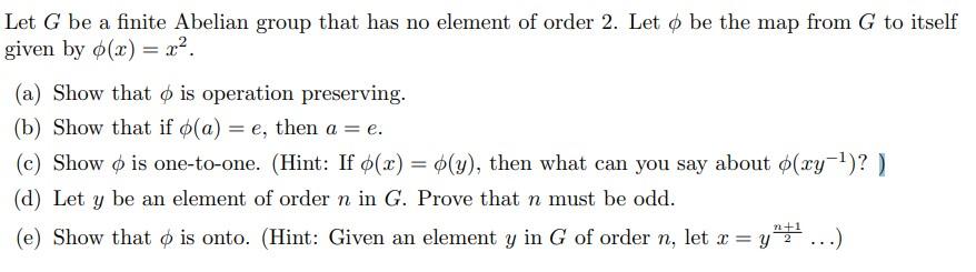 Solved Let G be a finite Abelian group that has no element | Chegg.com