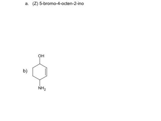 Solved a. (2) 5-bromo-4-octen-2-ino 엔 b) NH2 | Chegg.com