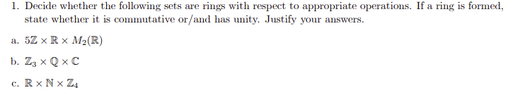 Solved 1. Decide whether the following sets are rings with | Chegg.com