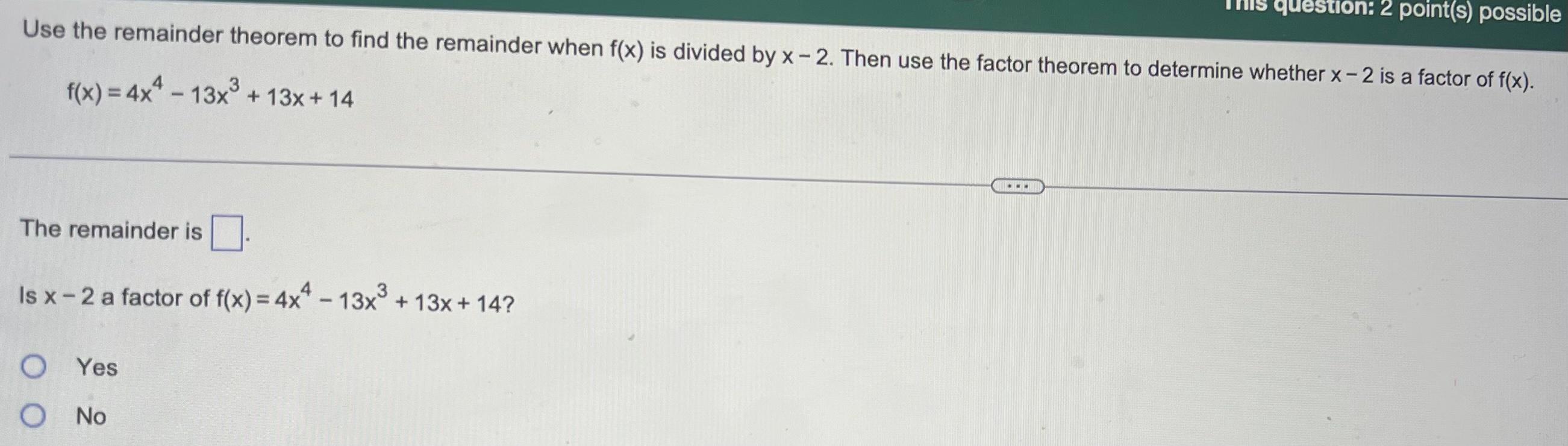 Solved Use the remainder theorem to find the remainder when | Chegg.com