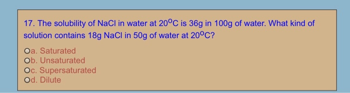 Solved 17. The solubility of NaCI in water at 200C is 36g in | Chegg.com