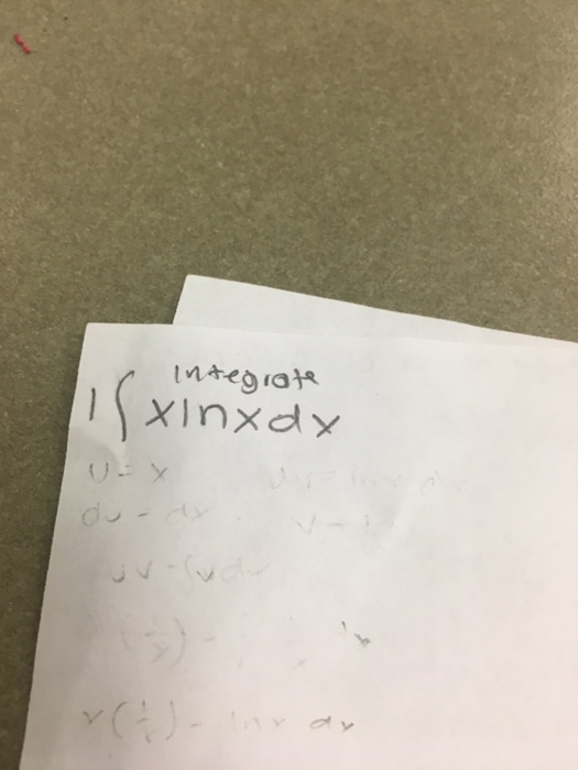 Solved Integrate integral x ln x dx | Chegg.com