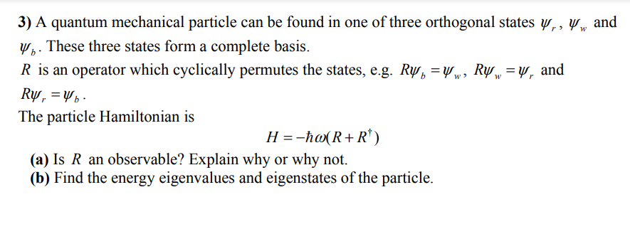 Solved 3) A quantum mechanical particle can be found in one | Chegg.com