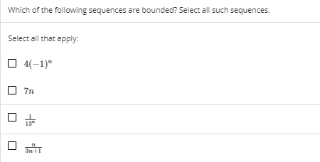 Solved Which of the following sequences are bounded? Select | Chegg.com