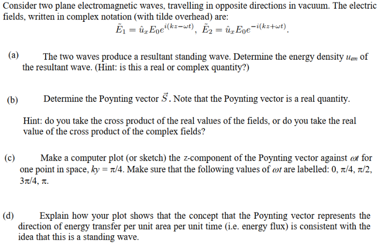 Solved Consider two plane electromagnetic waves, travelling | Chegg.com