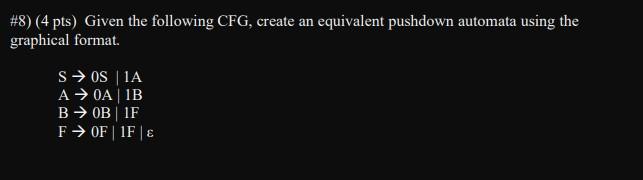 Solved #8) (4 pts) Given the following CFG, create an | Chegg.com