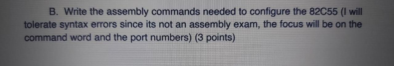 Solved B. Write the assembly commands needed to configure | Chegg.com