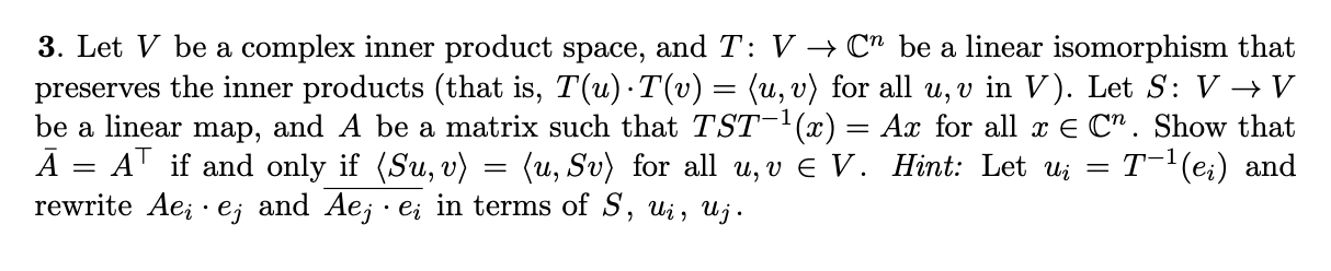 Solved 3. Let V be a complex inner product space, and T: V → | Chegg.com