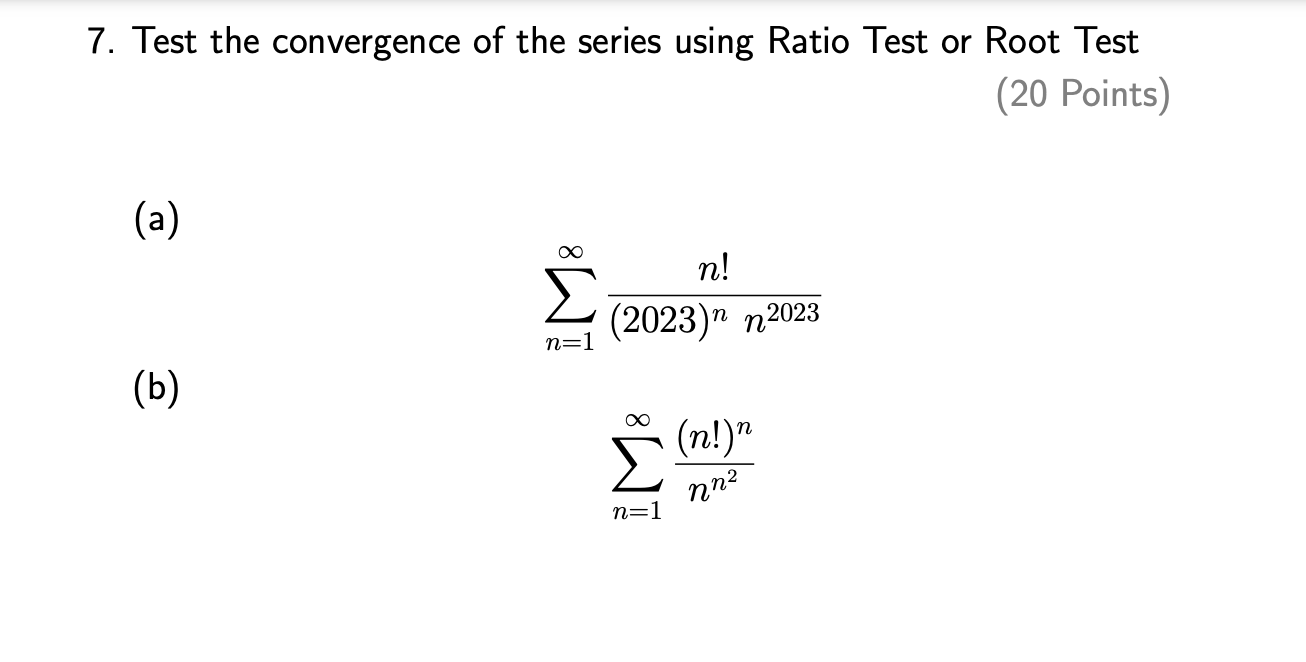Solved 7. Test the convergence of the series using Ratio | Chegg.com