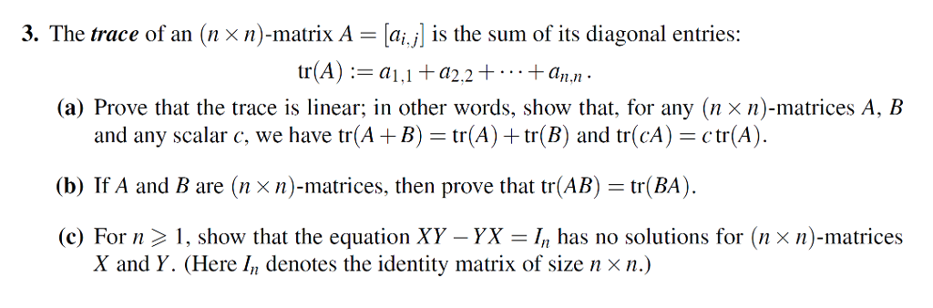 Solved 3. The trace of an (nxn)-matrix A aijis the sum of | Chegg.com