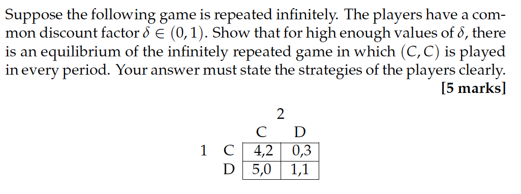 Solved Suppose the following game is repeated infinitely. | Chegg.com