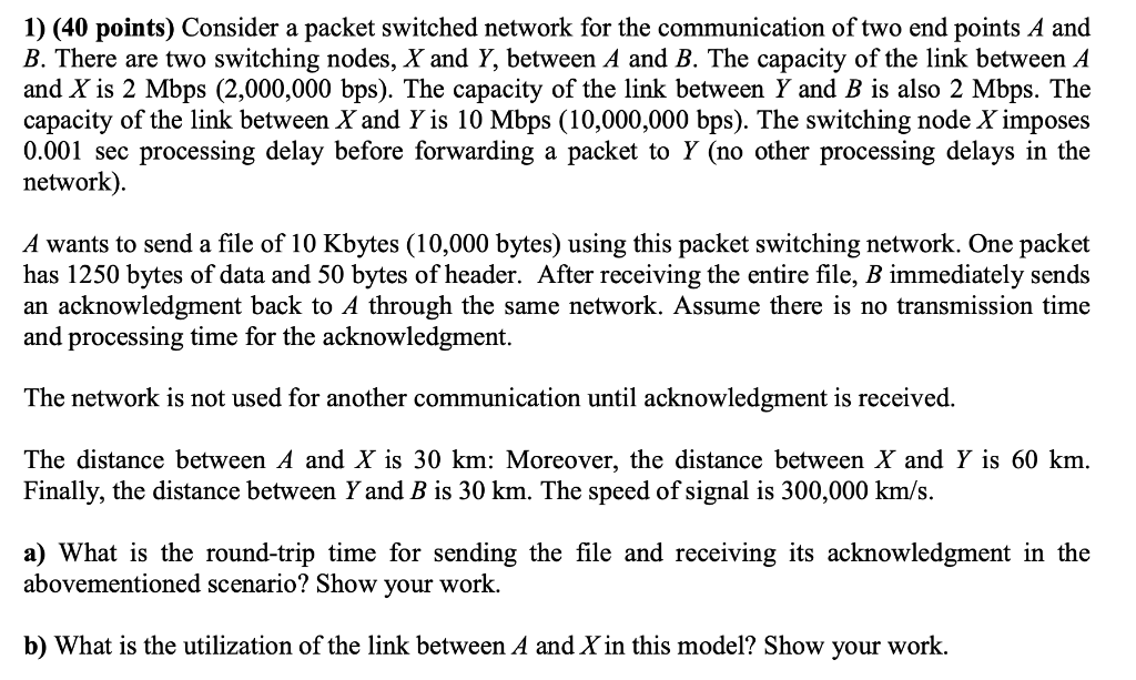Solved 1) (40 points) Consider a packet switched network for | Chegg.com