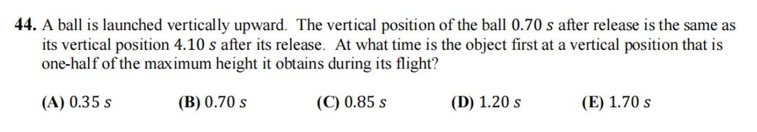 Solved 44. A ball is launched vertically upward. The | Chegg.com