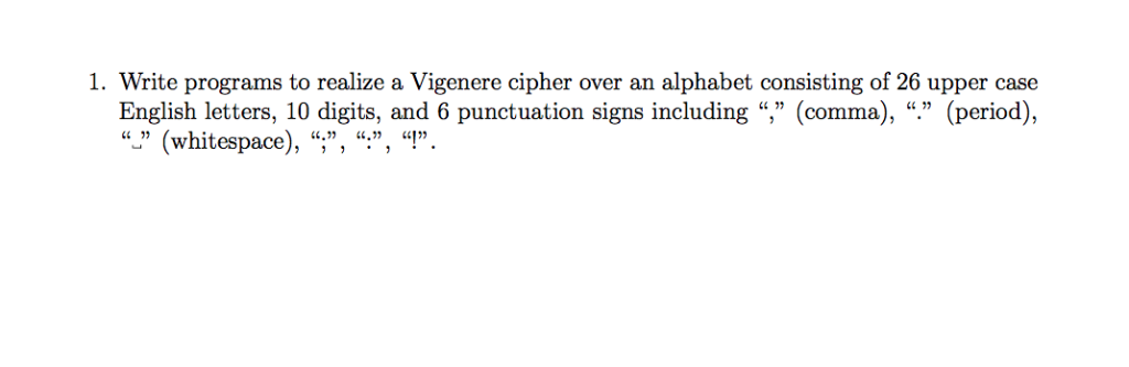 1 Write Programs Realize Vigenere Cipher Alphabet Consisting 26 Upper Case English Letters
