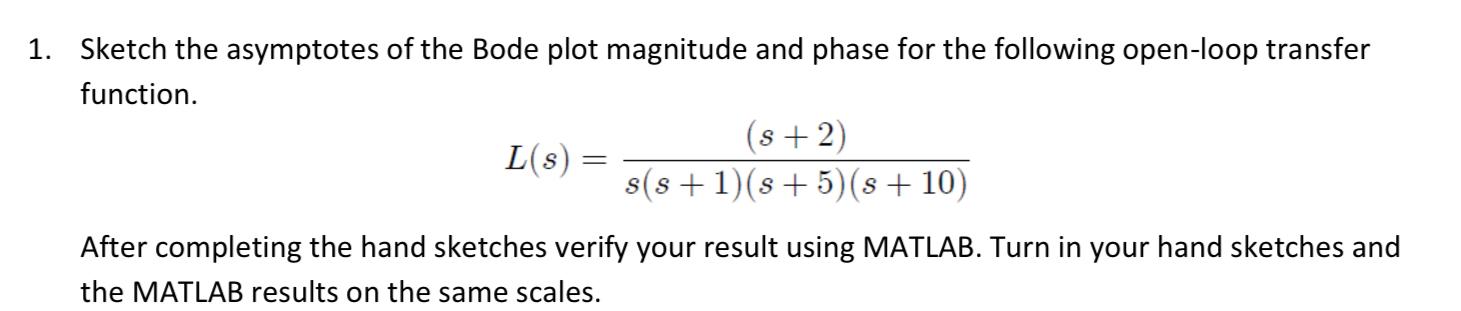 Solved 1. Sketch the asymptotes of the Bode plot magnitude | Chegg.com