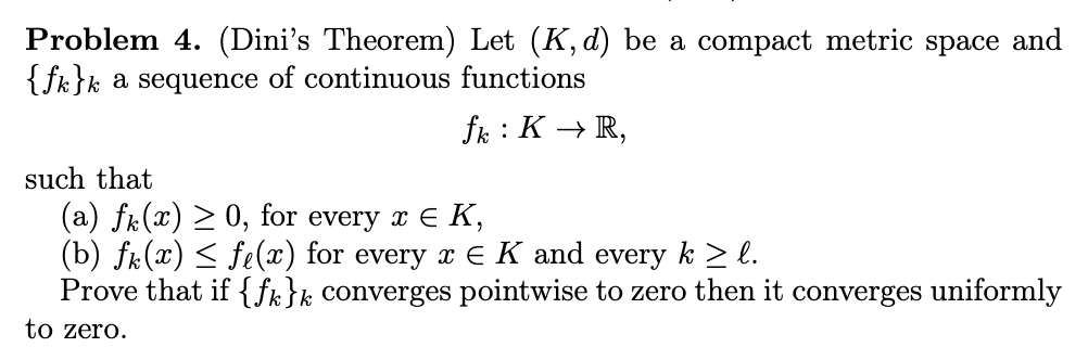 Solved Problem 4. (Dini's Theorem) Let (K, d) be a compact | Chegg.com