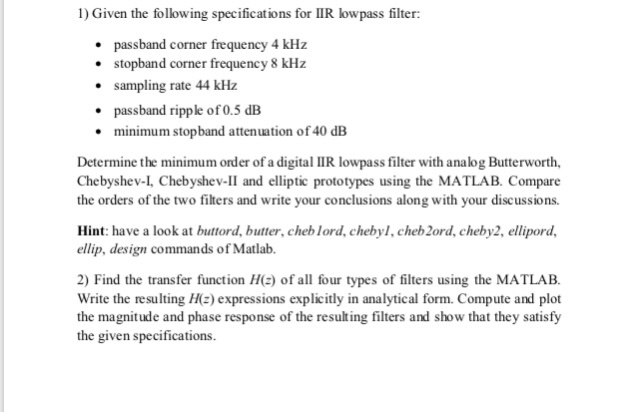 Solved 1) Given the following specifications for IIR lowpass | Chegg.com Solved 1) Given the following specifications for IIR lowpass | Chegg.com
