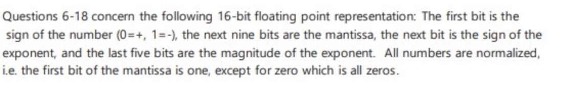 Solved Questions 6−18 concern the following 16-bit floating | Chegg.com