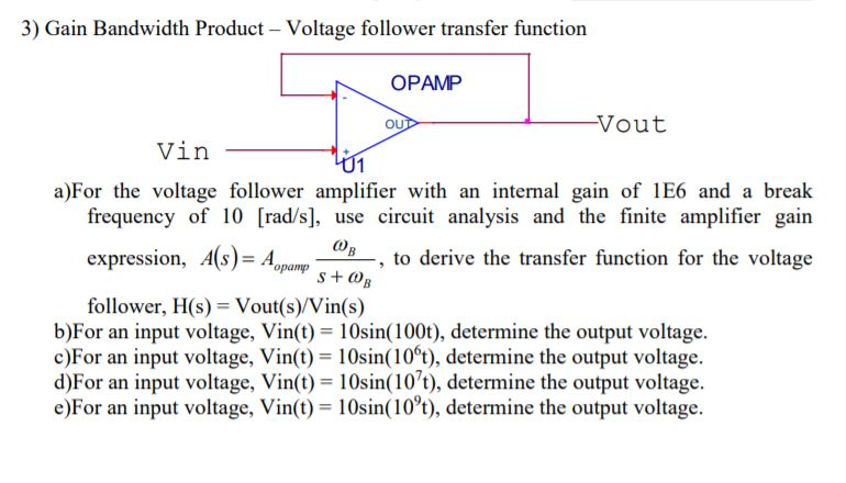 Solved 3) Gain Bandwidth Product - Voltage follower transfer | Chegg.com