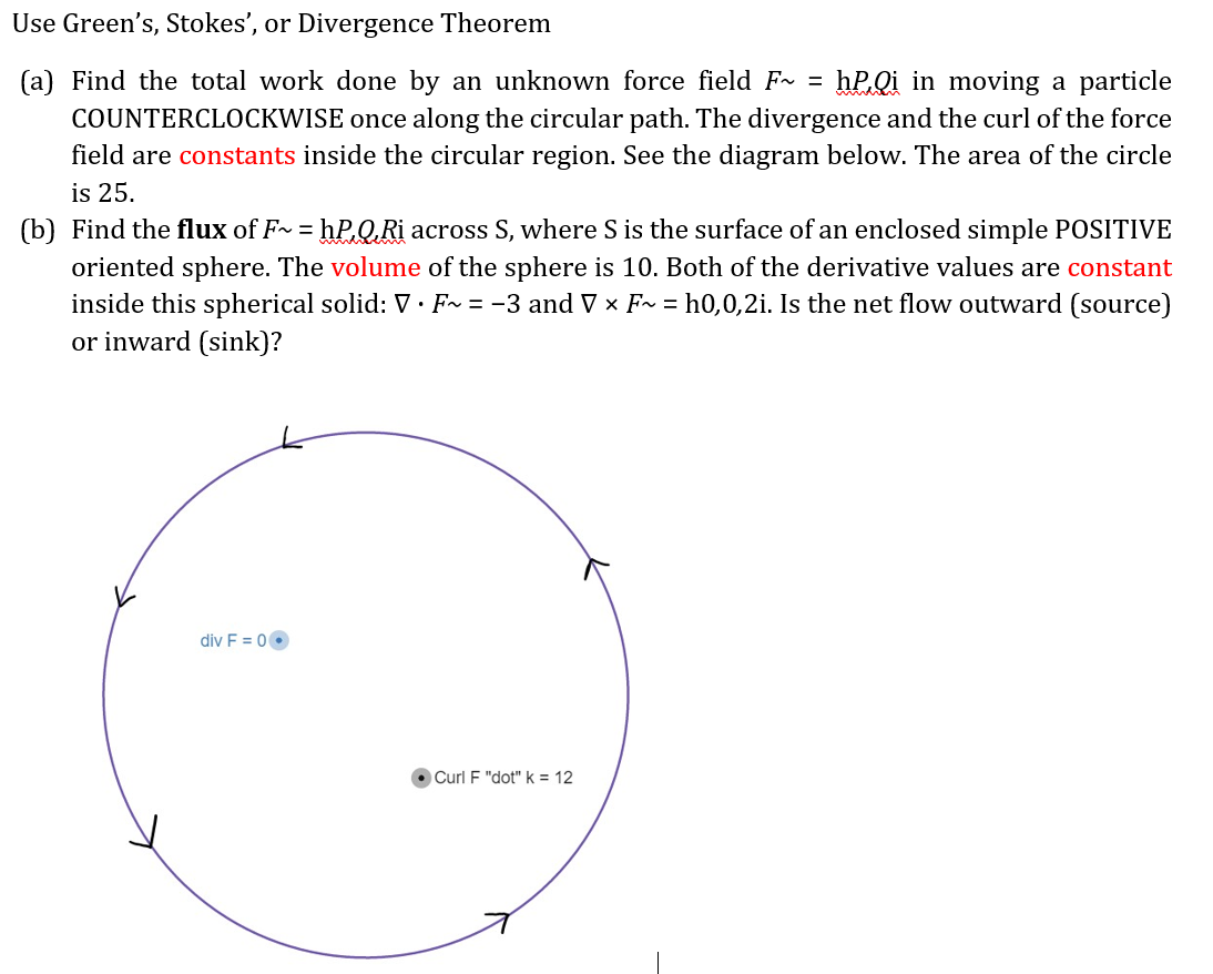 Solved Use Green's, Stokes', or Divergence Theorem (a) Find | Chegg.com