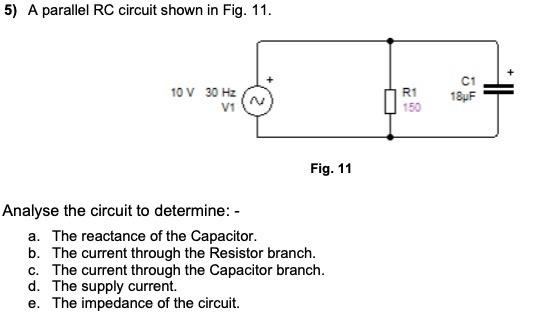 Solved 5) A parallel RC circuit shown in Fig. 11. Fig. 11 | Chegg.com