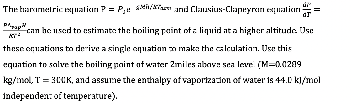 Solved The barometric equation P=P0e−gMh/RTatm and | Chegg.com