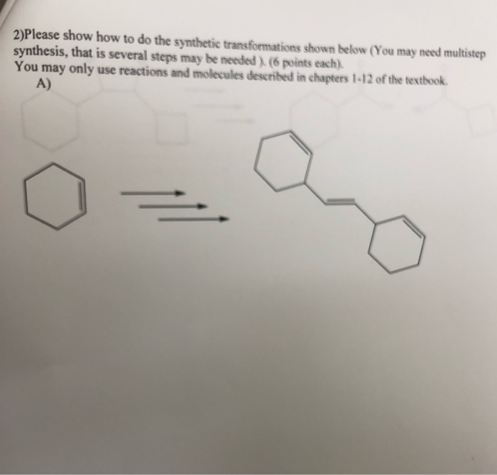 Solved 2)Please show how to do the synthetic transformations | Chegg.com