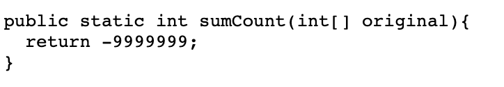 Solved public static int sumCount(int[] original) { return | Chegg.com