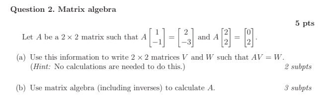 Solved Question 2. Matrix algebra 5 pts Let A be a 2 x 2 | Chegg.com