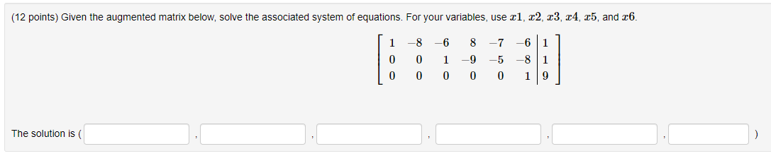 Solved (12 points) Given the augmented matrix below, solve | Chegg.com