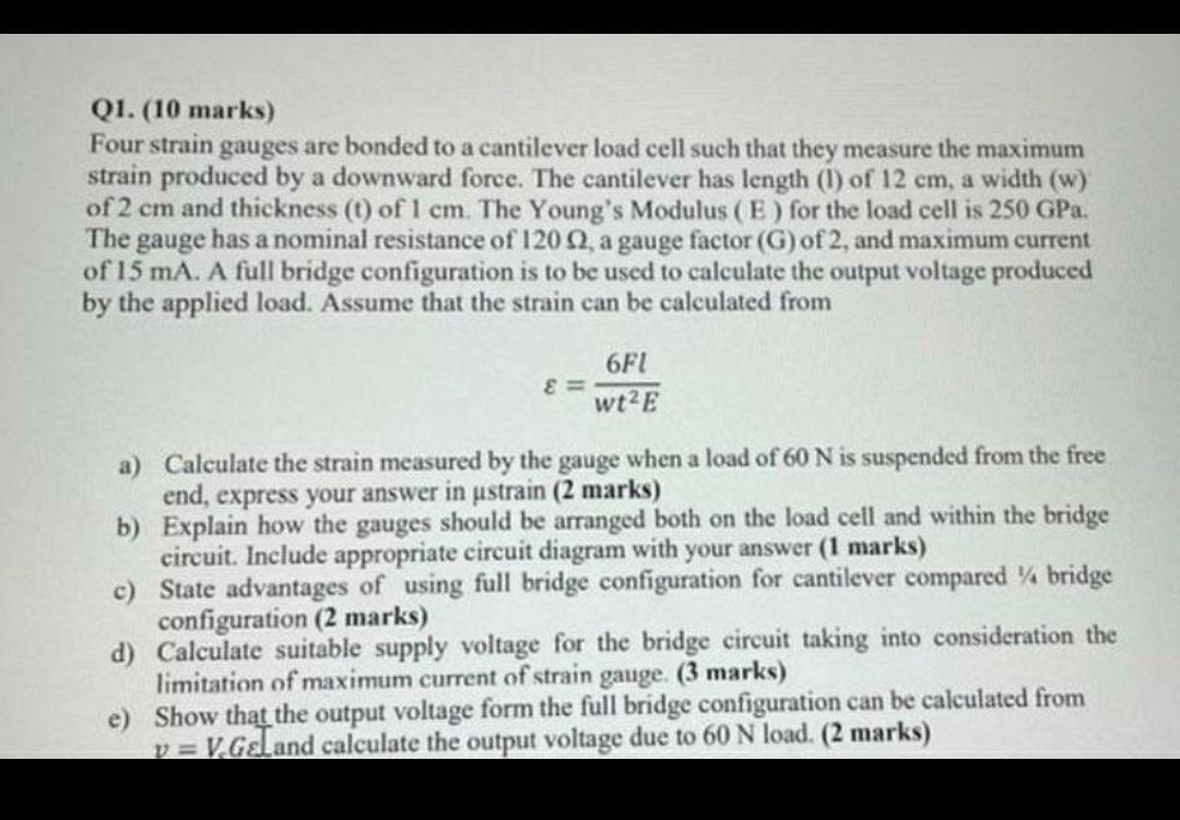 Solved Q1. (10 marks) Four strain gauges are bonded to a | Chegg.com