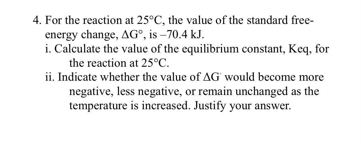 Solved 4. For the reaction at 25∘C, the value of the | Chegg.com